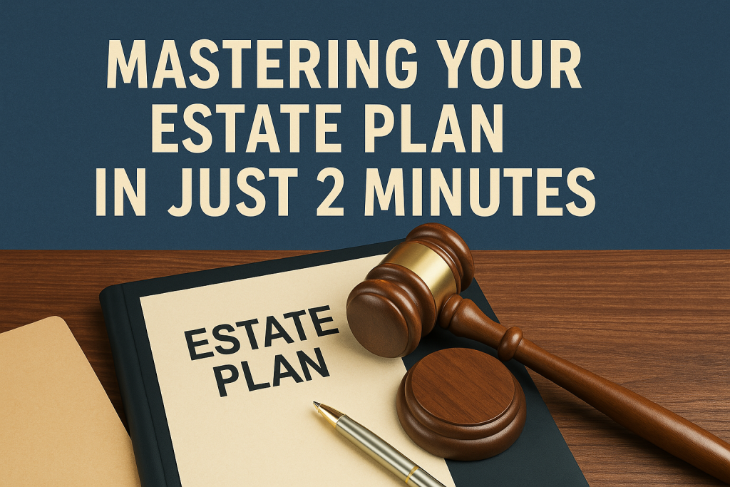 Mastering Your Estate Plan in Just 2 Minutes - Wealthy Mind
